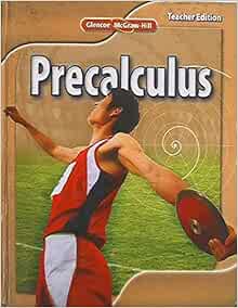 Glencoe Precalculus, Teacher Edition, 9780078802744, 0078802741 ...