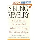 Sibling Revelry: 8 Steps to Successful Adult Sibling Relationships ...