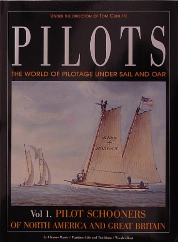 Pilots: The World of Pilotage Under Sail and Oar: Vol.1 Pilot Schooners ...