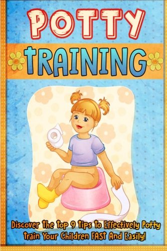 Potty Training: Discover The Top 9 Tips To Effectively Potty Train Your ...