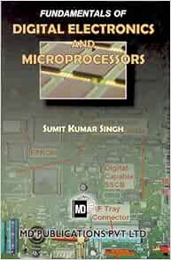 Fundamentals of Digital Electronics and Microprocessors: Sumit Kumar Singh: 9788175331112 ...