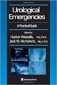 Urological Emergencies: A Practical Guide (Current Clinical Urology ...