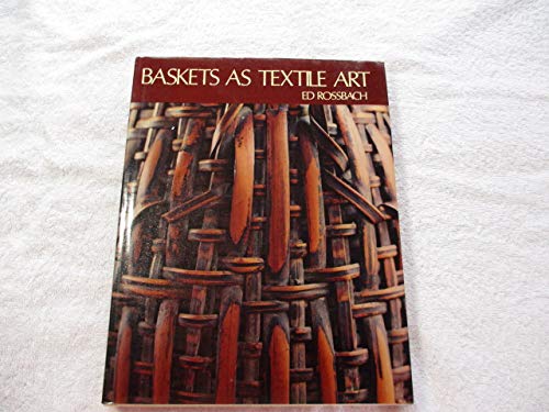 Baskets as textile art: Rossbach, Ed: 9780442270490: Amazon.com: Books