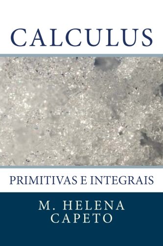 Primitivas E Integrais: Calculus PDF M Helena Capeto