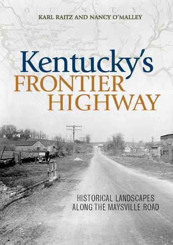 Kentucky's Frontier Highway: Historical Landscapes along the Maysville ...