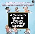 A Teacher's Guide to Sensory Processing Disorder: Kranowitz, Carol ...