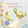 Origami for Mindfulness: Color and fold your way to inner peace with ...
