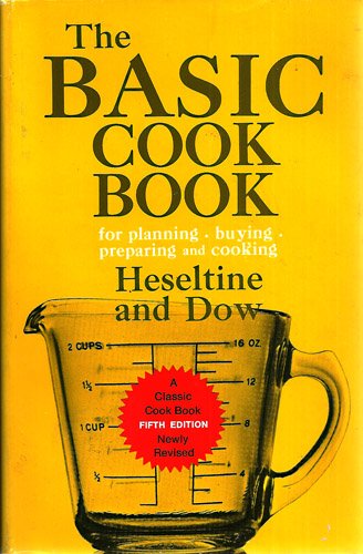 The Basic Cook Book: Heseltine, Marjorie ; Dow, Ula M.: 9780395077924 ...