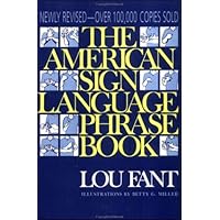 The American Sign Language Phrase Book: Lou Fant, Betty G. Miller ...