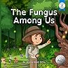 THE FUNGUS AMONG US - Rhyming illustrated picture book for young ...