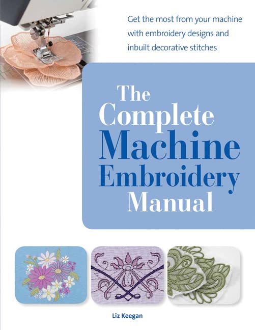 The Complete Machine Embroidery Manual: Elizabeth Keegan: 9781782210993 ...