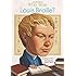 Louis Braille: The Boy Who Invented Books for the Blind (Scholastic ...
