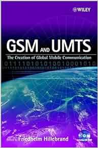 GSM and UMTS: The Creation of Global Mobile Communication: Friedhelm ...