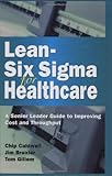 Amazon.com: Lean Six Sigma for Hospitals: Simple Steps to Fast, Affordable, and Flawless ...
