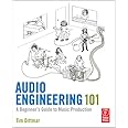 Audio Engineering 101: A Beginner's Guide to Music Production: Dittmar ...