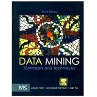 Data Mining: Concepts and Techniques (The Morgan Kaufmann Series in Data Management Systems ...