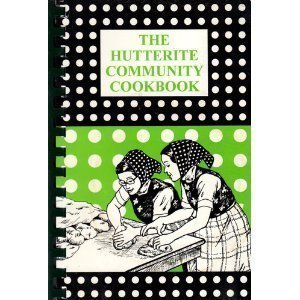 The Hutterite Community Cookbook by Samuel Hofer