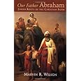 Our Father Abraham: Jewish Roots of the Christian Faith: Wilson, Marvin ...