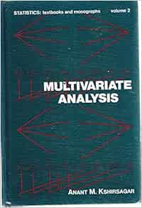 Multivariate analysis (Statistics: textbooks and monographs, v. 2): Kshirsagar, Anant M ...