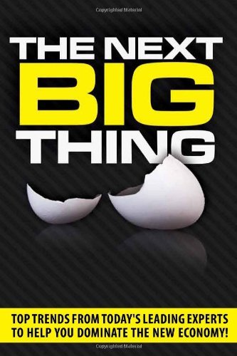 The Next Big Thing: Top Trends from Today's Leading Experts to Help You ...