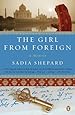The Girl from Foreign: A Memoir: Sadia Shepard: 9780143115779: Amazon ...