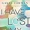 Amazon.com: I Have Lost My Way (9780425290774): Gayle Forman: Books