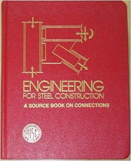 Engineering for Steel Construction: A Source Book on Connections: Inc ...