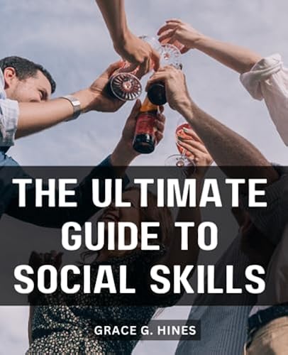 The Ultimate Guide To Social Skills: A Guide to Building Meaningful ...