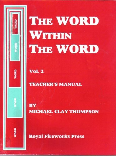 The Word Within The Word (TEACHER'S MANUAL, Vol. 2): Michael Clay ...