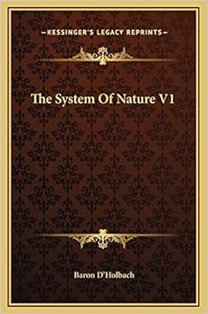 The System Of Nature V1: Amazon.co.uk: D'Holbach, Baron: 9781169304130 ...