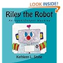 Amazon.com: Riley the Robot: An Input/Output Machine (9781499248814 ...