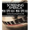 Amazon.com: Screening America: United States History Through Film Since ...