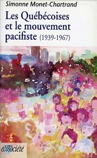 Que lire après Les Québécoises et le mouvement pacifiste (1939-1967 ...