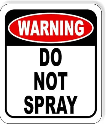 Amazon.com: Warning do not Spray Aluminum Composite Outdoor Sign 8.5 ...