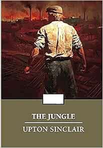 The Jungle: Sinclair, Upton: 9781496024046: Amazon.com: Books