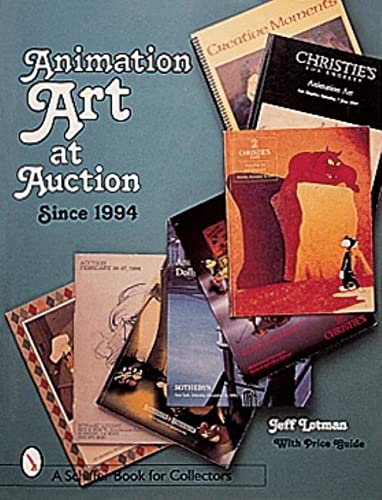 Animation Art at Auction: SInce 1994 (Schiffer Book for Collectors ...