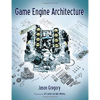 Game Engine Architecture: Gregory, Jason, Lander, Jeff, Whiting, Matt ...