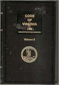 Code of Virginia 1950 With Provisions for Subsequent Pocket Parts ...