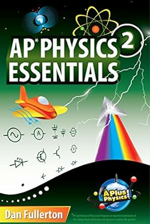 AP Physics 2 Essentials: An APlusPhysics Guide, Dan Fullerton - Amazon.com
