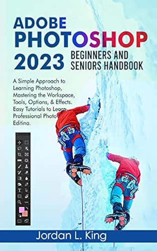 Adobe Photoshop 2023 Beginners and Seniors Handbook: A Simple Approach ...