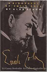 Emile Zola: A Biography: Schom, Alan: 9780805007107: Amazon.com: Books