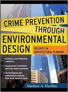 Crime Prevention Through Environmental Design: Matthew A. Hartline ...