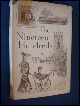 The Nineteen Hundreds: Amazon.co.uk: MARKHAM, S.F: Books