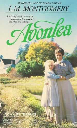 Avonlea: Chronicles of Avonlea/Further Chronicles of Avonlea/the Story ...