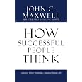 How Successful People Think: Change Your Thinking, Change Your Life ...