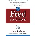 The Fred Factor: How Passion in Your Work and Life Can Turn the ...