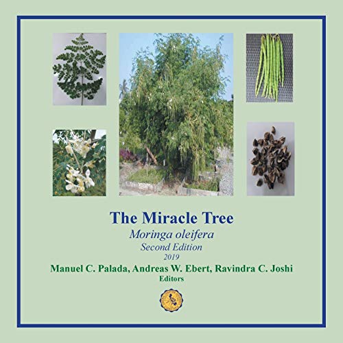 The Miracle Tree: Moringa Oleifera: Palada, Manuel C, Ebert, Andreas W ...