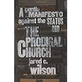 The Prodigal Church: A Gentle Manifesto against the Status Quo: Wilson ...
