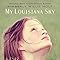 My Louisiana Sky: Holt, Kimberly Willis: 9780312660956: Amazon.com: Books