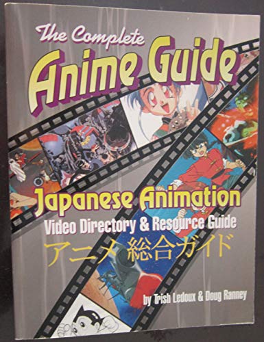 The Complete Anime Guide: Japanese Animation Video Directory & Resource ...